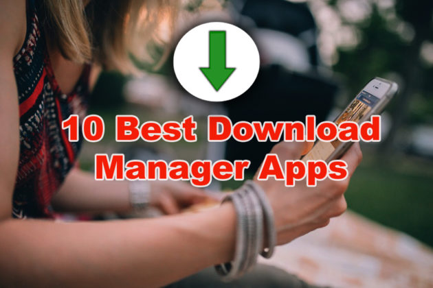10 Best Download Manager Apps for Android you should not miss