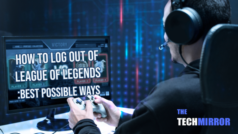 How to Log Out of League of Legends: Best Possible Ways