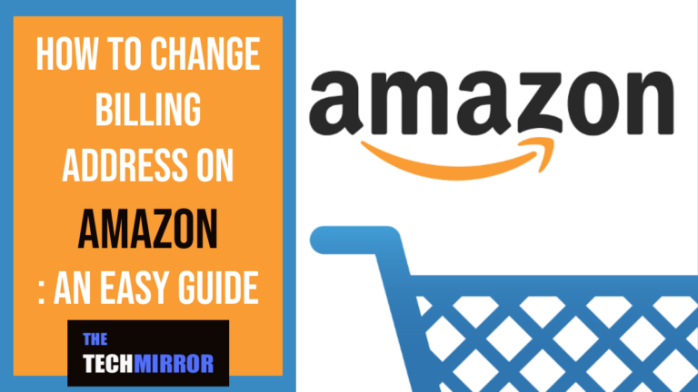How to Change Billing Address On Amazon: An Easy Guide