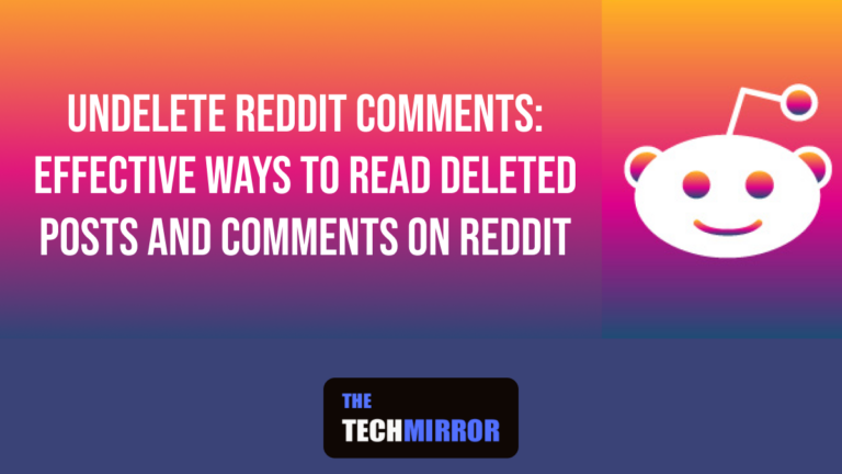 2024 Guide: How to Reddit Undelete Posts and Comments