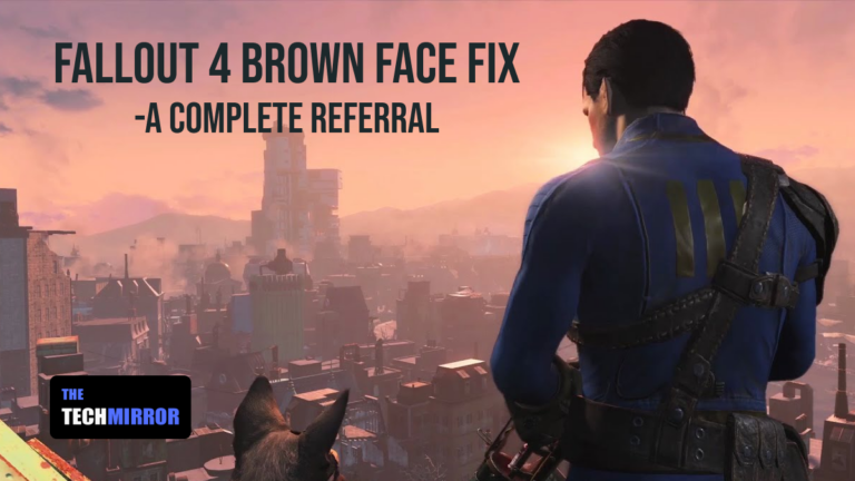 Fallout 4 Brown Face Fix - A Complete Referral