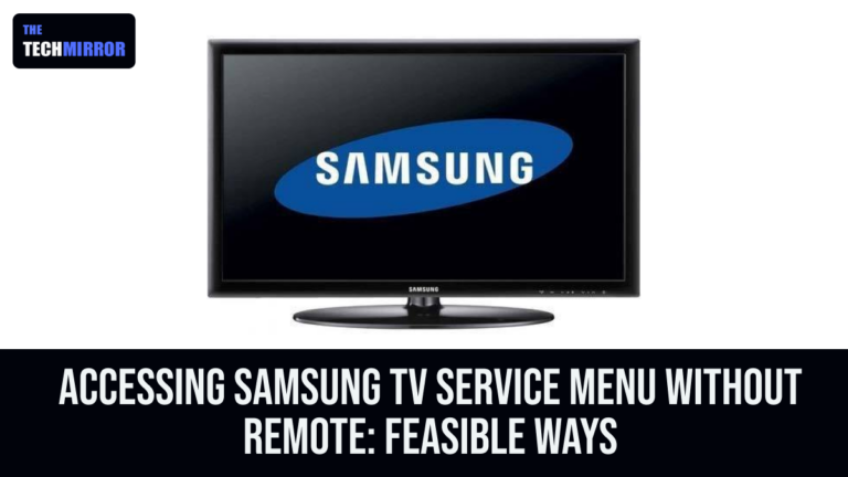 Accessing Samsung TV Service Menu without Remote: Feasible Ways