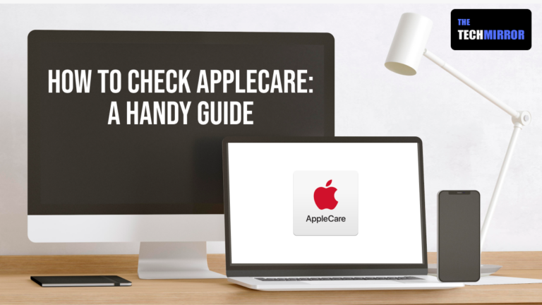 How To Check AppleCare: A Handy Guide