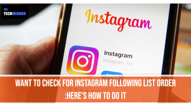 Want To Check For Instagram Following List Order: Here’s How To Do It