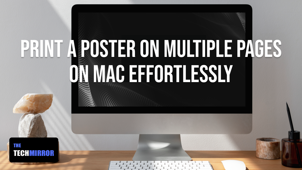  2022 How To Print A Poster On Multiple Pages On Mac Effortlessly