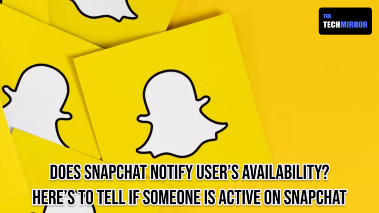 [2023] Here’s How To Tell If Someone Is Active On Snapchat